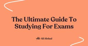 Studying For Exams - The Ultimate Guide | Ali Abdaal