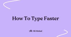 How To Type Faster: 8 Actionable Tips To Increase Your Typing Speed ...