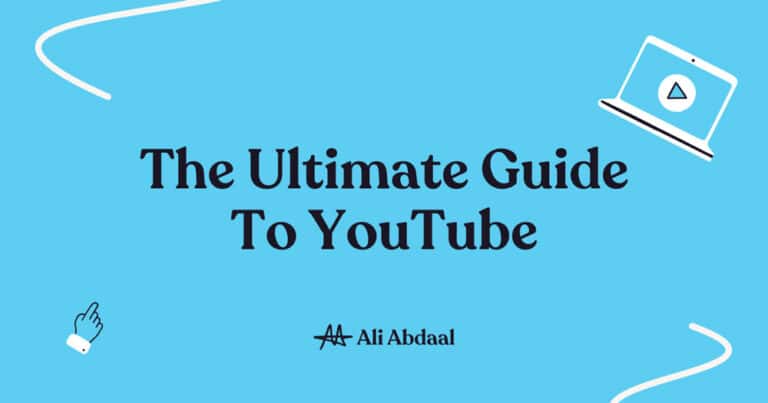 The Ultimate Guide to YouTube - Ali Abdaal